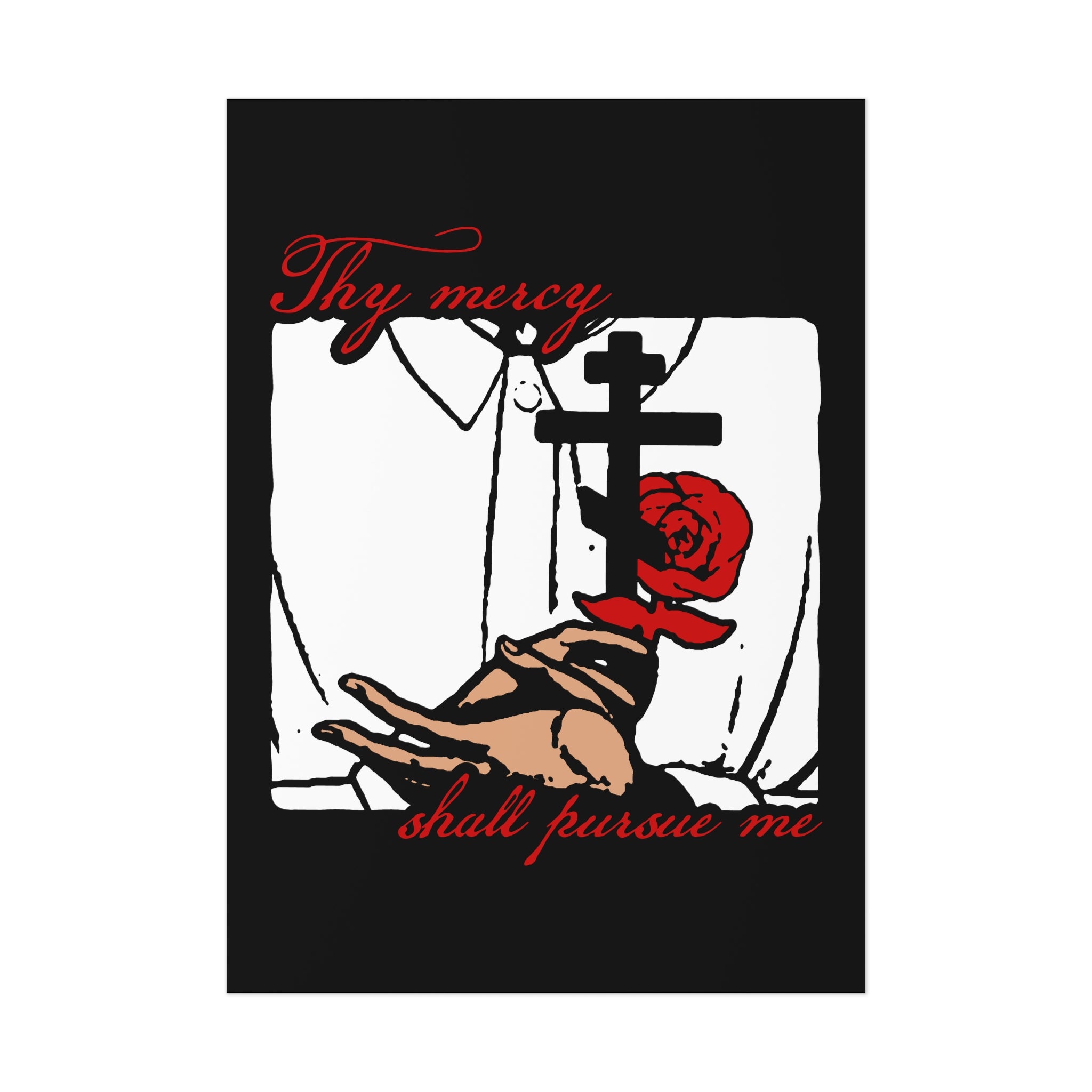 Thy Mercy Shall Pursue Me Martyr's Cross & Rose Orthodox Art Poster